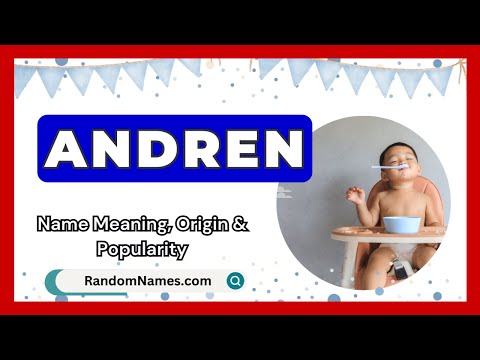 Andren - Baby Boy Name Meaning, Origin & Popularity - RandomNames.com