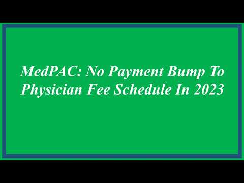 MedPAC: No Payment Bump To Physician Fee Schedule In 2023