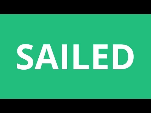 How To Pronounce Sailed - Pronunciation Academy