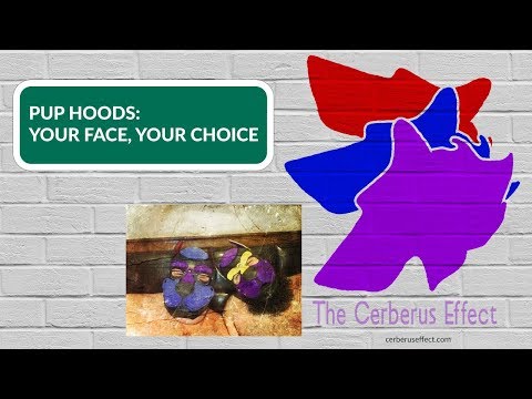 Pup Hoods: Your Face, Your Choice (Bento & Puck) | The Cerberus Effect