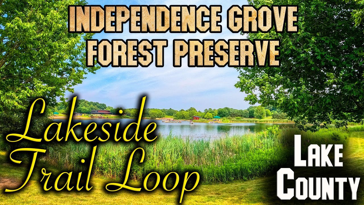 Independence Grove Forest Preserve: Lakeside Trail Loop - July 2021