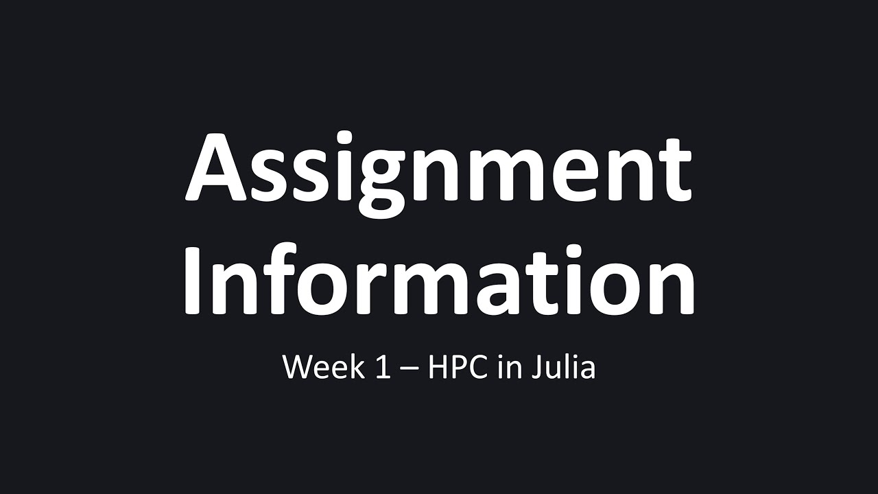 02. Assessment Information [HPC in Julia]