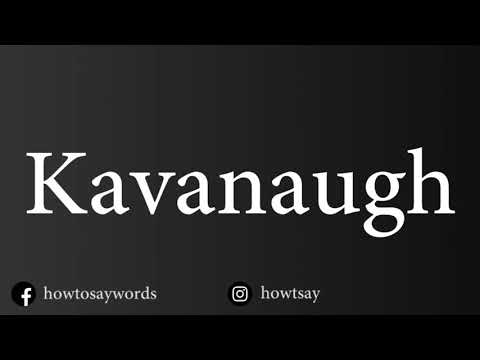 How To Pronounce Kavanaugh