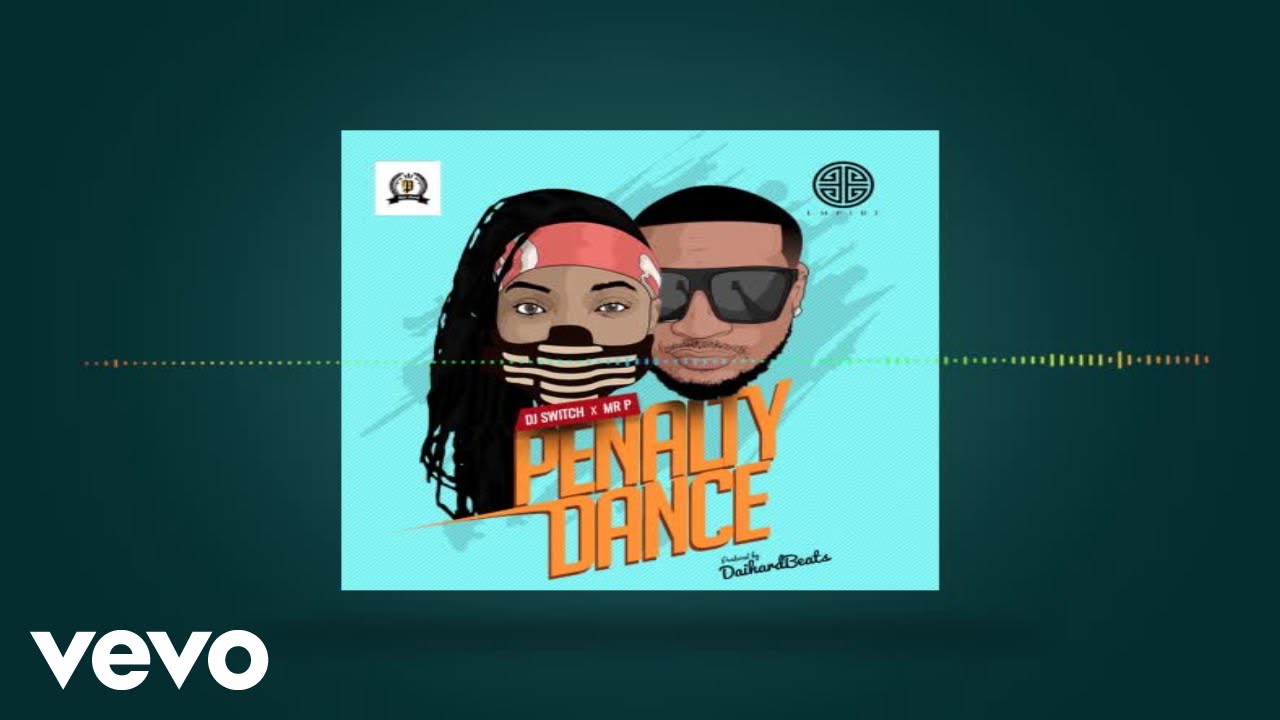 Mr. P - Penalty Dance ft. DJ Switch