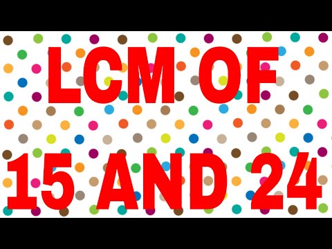LCM of 15 and 24
