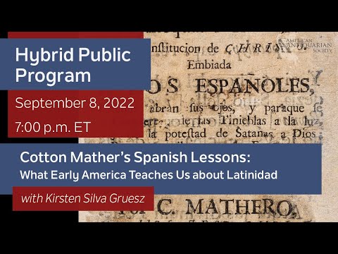 “Cotton Mather’s Spanish Lessons: What Early America Teaches Us about Latinidad”