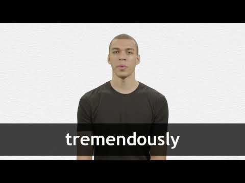TREMENDOUSLY definition and meaning | Collins English Dictionary