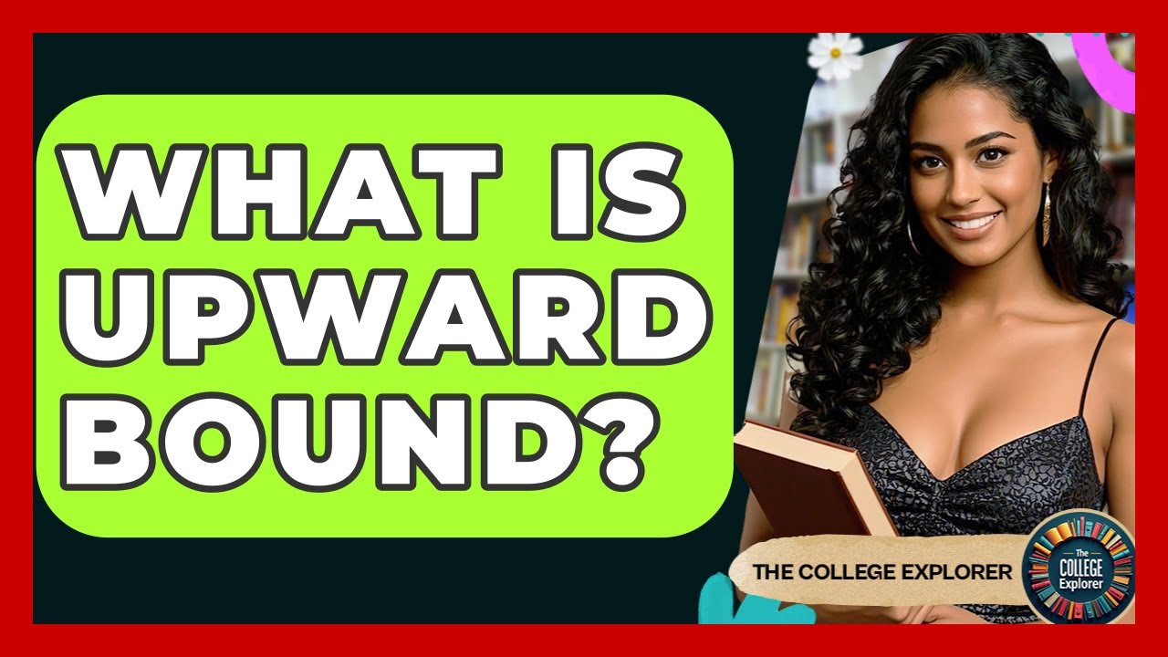 What Is Upward Bound? - The College Explorer