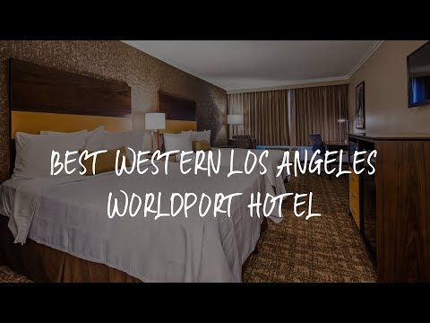 Best Western Los Angeles Worldport Hotel Review - Wilmington , United States of America