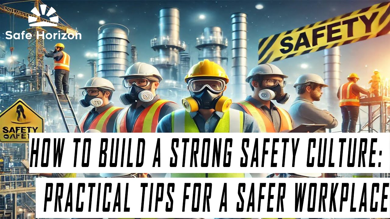 How to Build a Strong Safety Culture: Practical Tips for a Safer Workplace
