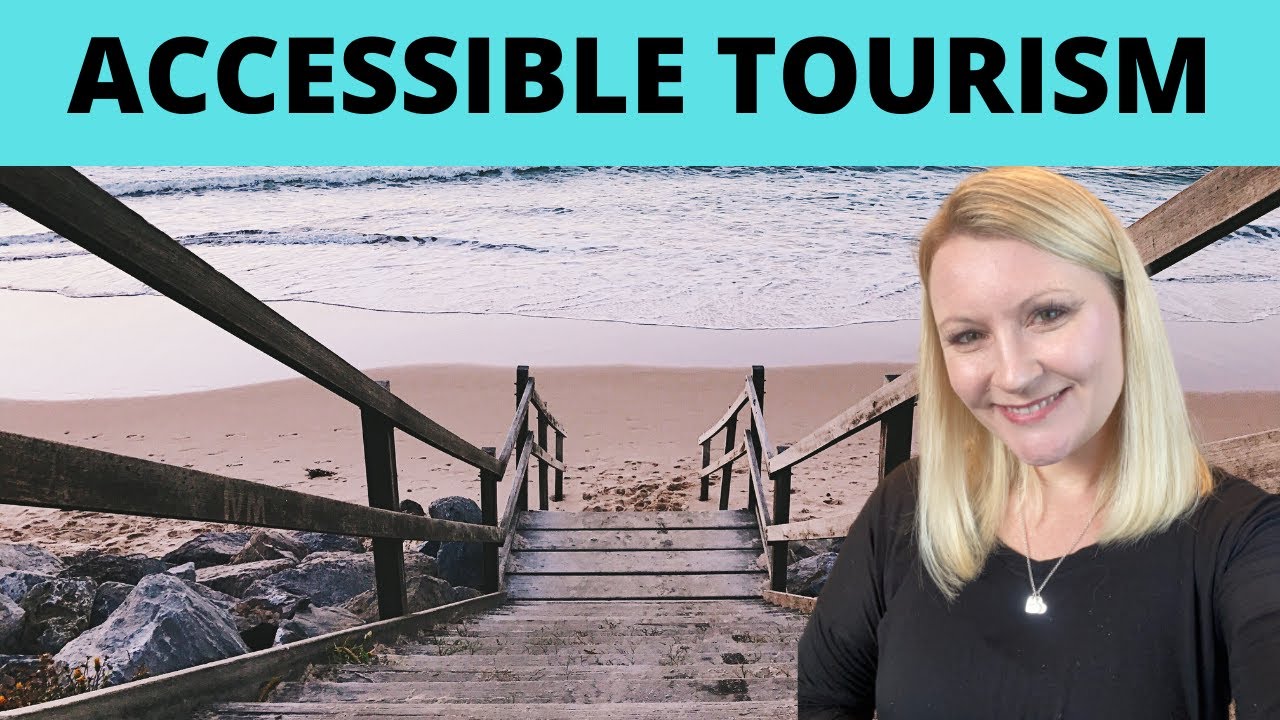 Accessible Tourism | Why 'Tourism For All' Is The Only Way Forward