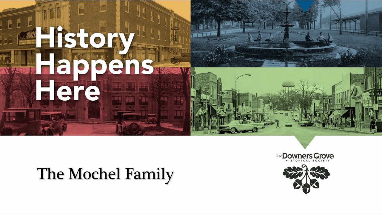 Downers Grove Historical Society presents The Mochel Family