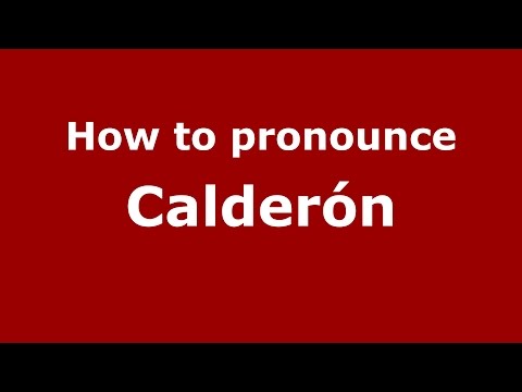 How to pronounce Calderón (Spanish/Argentina) - PronounceNames.com