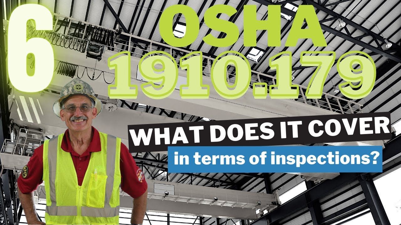 OSHA 1910.179 - 6 - What does it cover in terms of inspections?