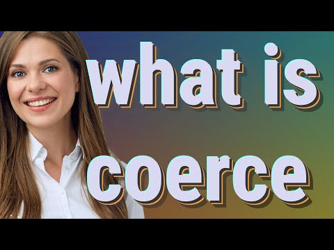Coerce | meaning of Coerce