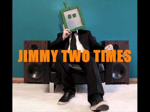 Jimmy 2 Times - Music Profile | BANDMINE.COM
