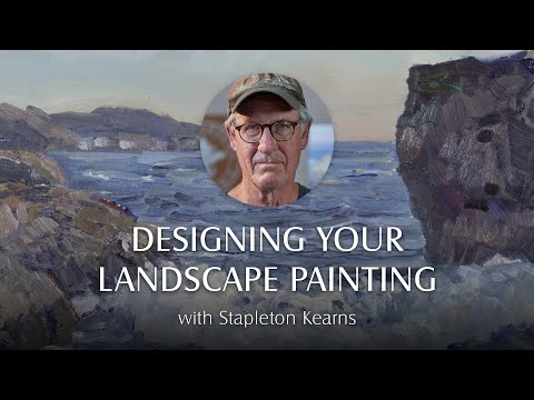 Designing Your Landscape Painting with Stapleton Kearns | OFFICIAL TRAILER