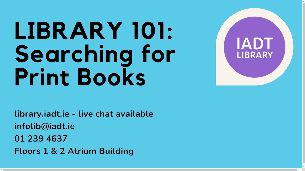 IADT Library 101: Finding Print Books