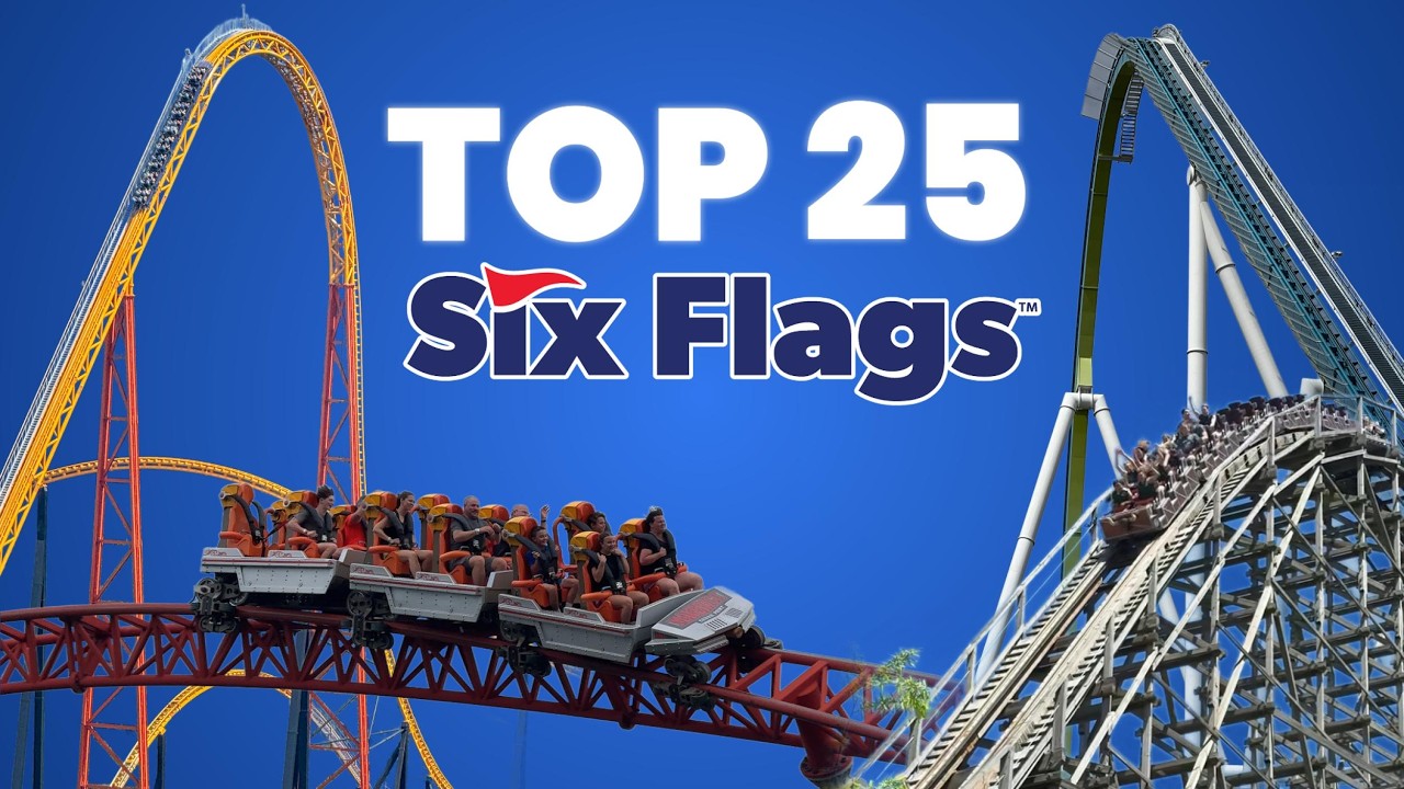 Top 25 Six Flags Roller Coasters (2025)