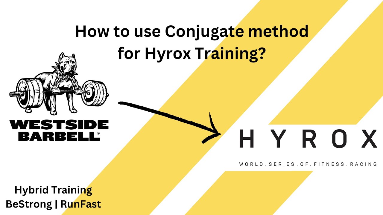Hybrid Training - Westside Barbell Conjugate Training for Hyrox