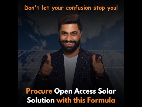 Procure Open Access Solar Solution with this Formula | Renewable Energy