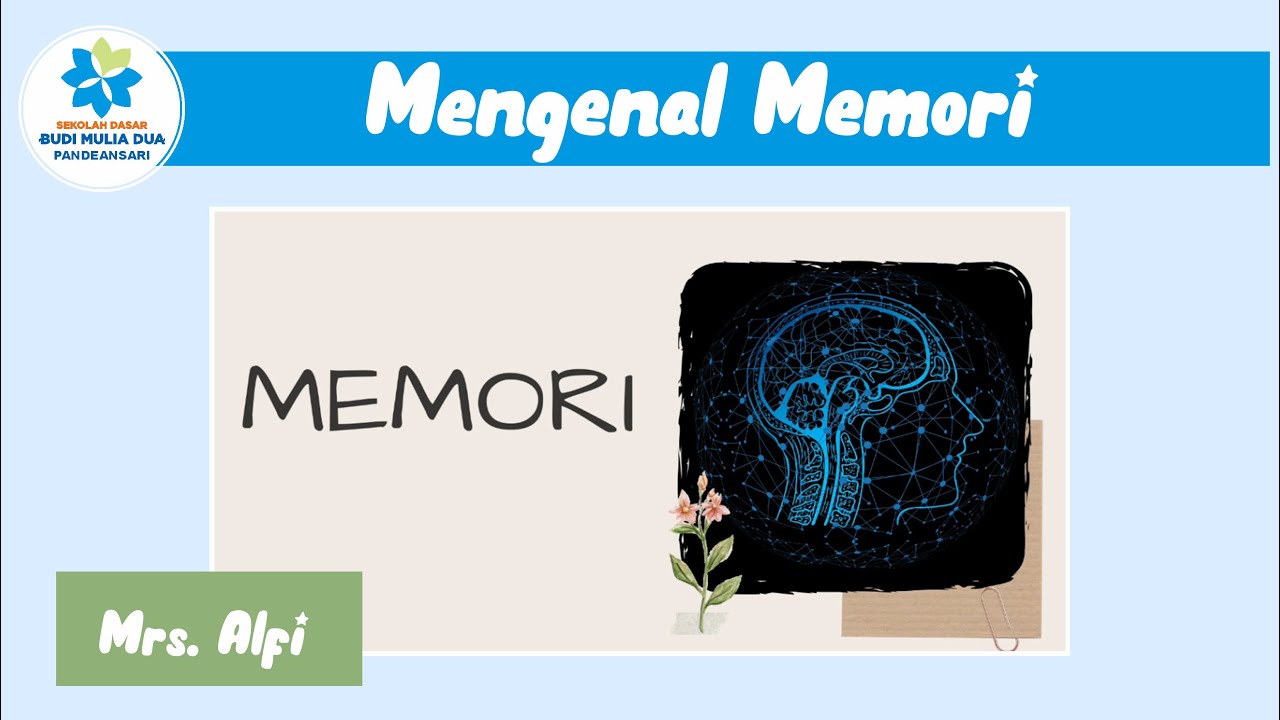 MENGENAL MEMORI - Program Psikologi SD Budi Mulia Dua Pandeansari