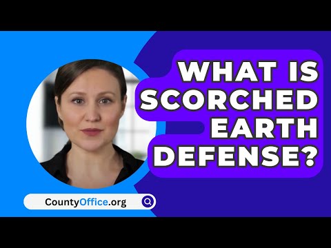 What Is Scorched Earth Defense? - CountyOffice.org