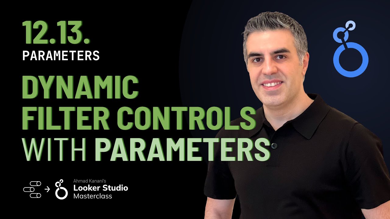 12.13. Dynamic Filter Controls w/ Parameters (Looker Studio Course - Advanced Data Studio Training)