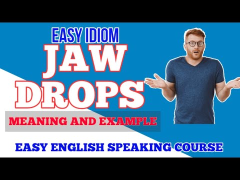 Idiom "JAW DROPS " | MEANING AND EXAMPLES | URDU HINDI TRANSLATION