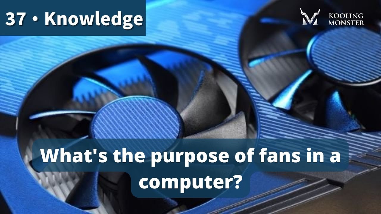 What's the purpose of fans in a computer?