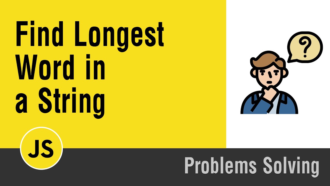 [Arabic] Problems Solving With JavaScript - Find Longest Word in a String