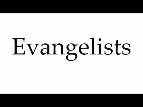 How to Pronounce Evangelists
