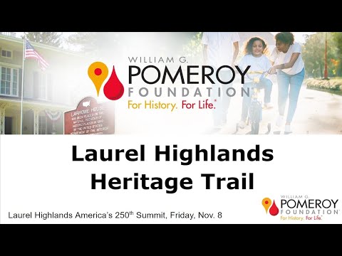 Laurel Highlands Heritage Trail Marker Program with William G. Pomeroy Foundatio