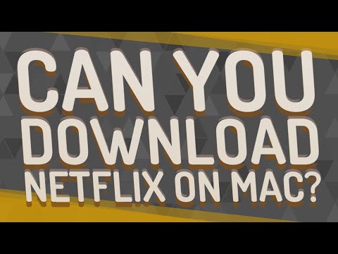 Can you download Netflix on Mac?