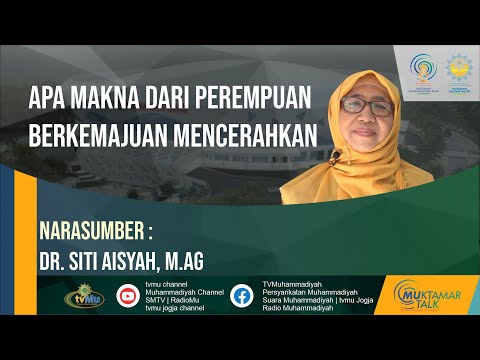 MUKTAMAR TALK - APA MAKNA DARI PEREMPUAN BERKEMAJUAN MENCERAHKAN