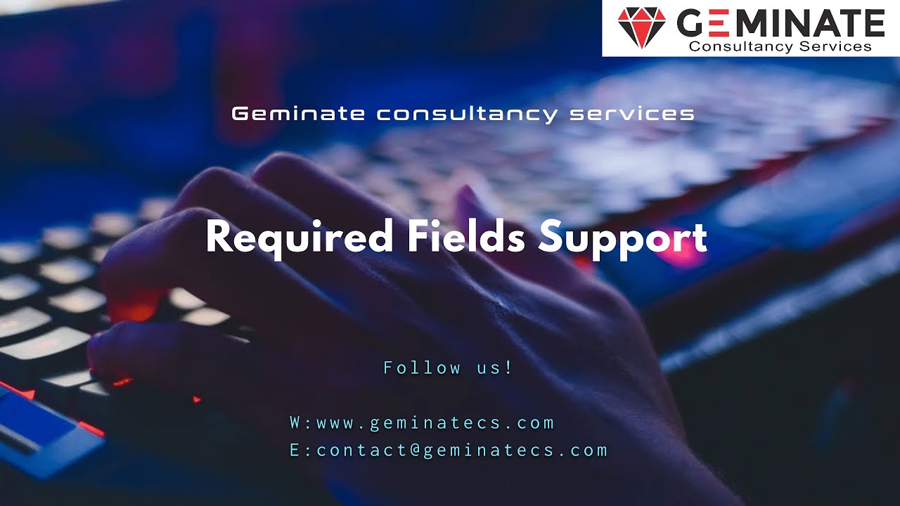 Required Fields Support [ www.geminatecs.com ]