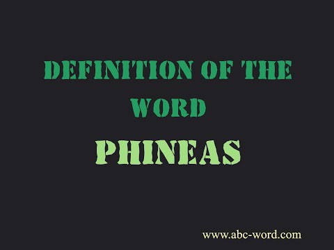 Definition of the word "Phineas"
