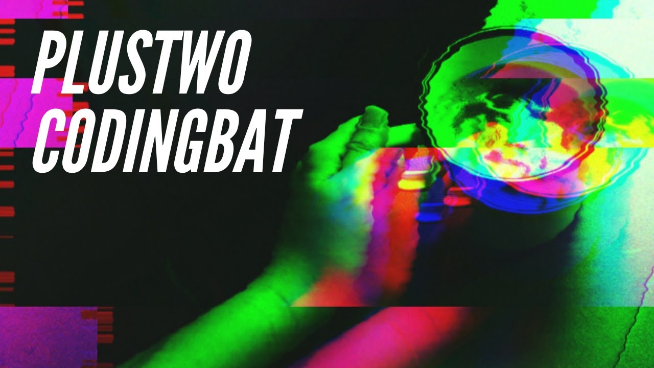 CodingBat Array-1: plusTwo