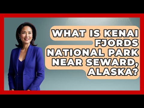 What Is Kenai Fjords National Park Near Seward, Alaska? - The Rail and Cruise Experts