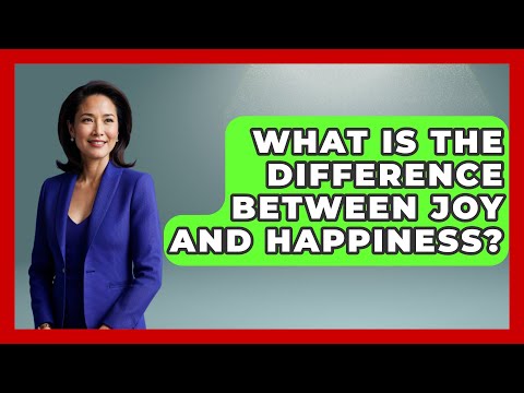 What Is The Difference Between Joy And Happiness? - The Personal Growth Path