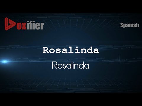 How to Pronounce Rosalinda (Rosalinda) in Spanish - Voxifier.com