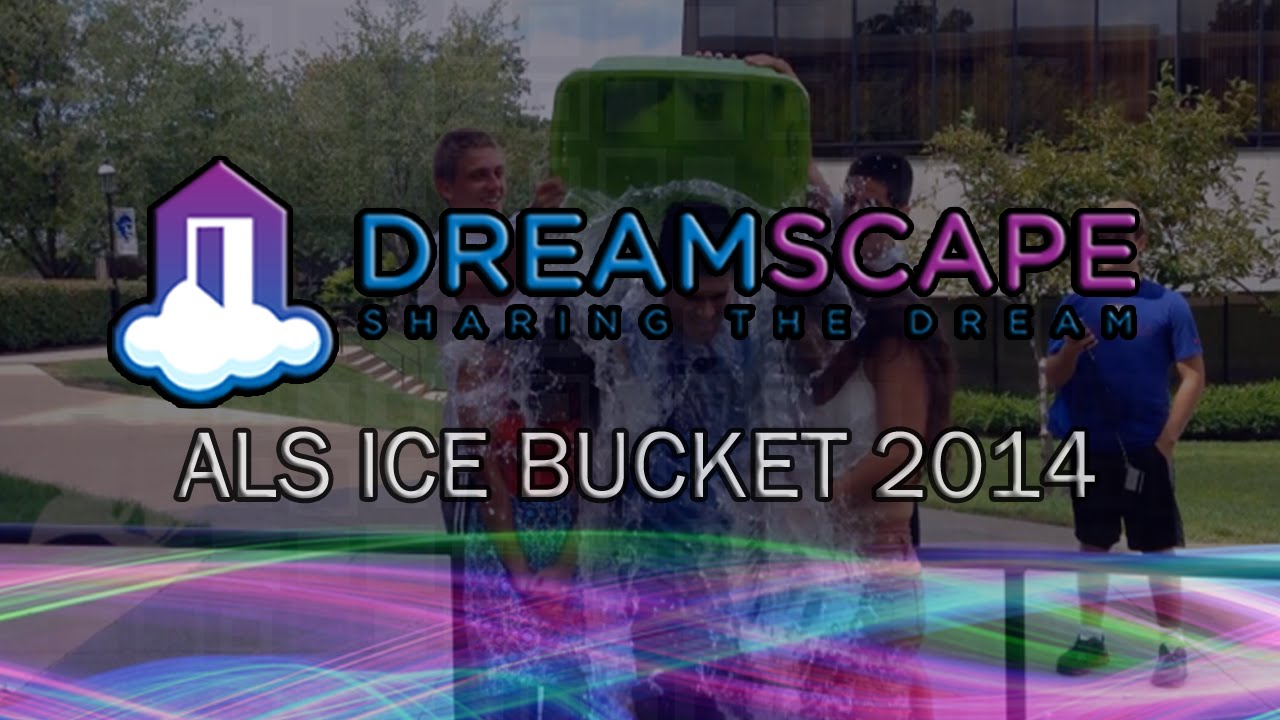 Dreamscape Foundation | Ice Bucket For ALS Association