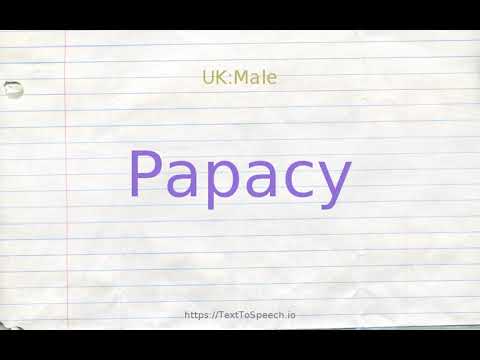 How to pronounce papacy