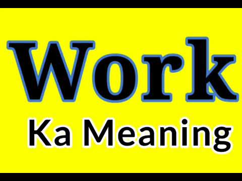 Work ka meaning kya hai | Work synonym words in english | Work ka Synonyms in english