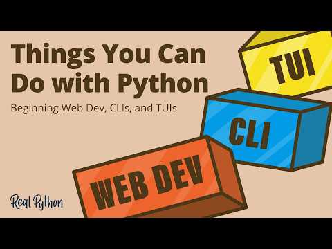 What Can You Do With Python: Beginning Web Dev, CLIs, and TUIs