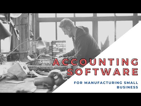 Accounting Software for Manufacturing Small Business