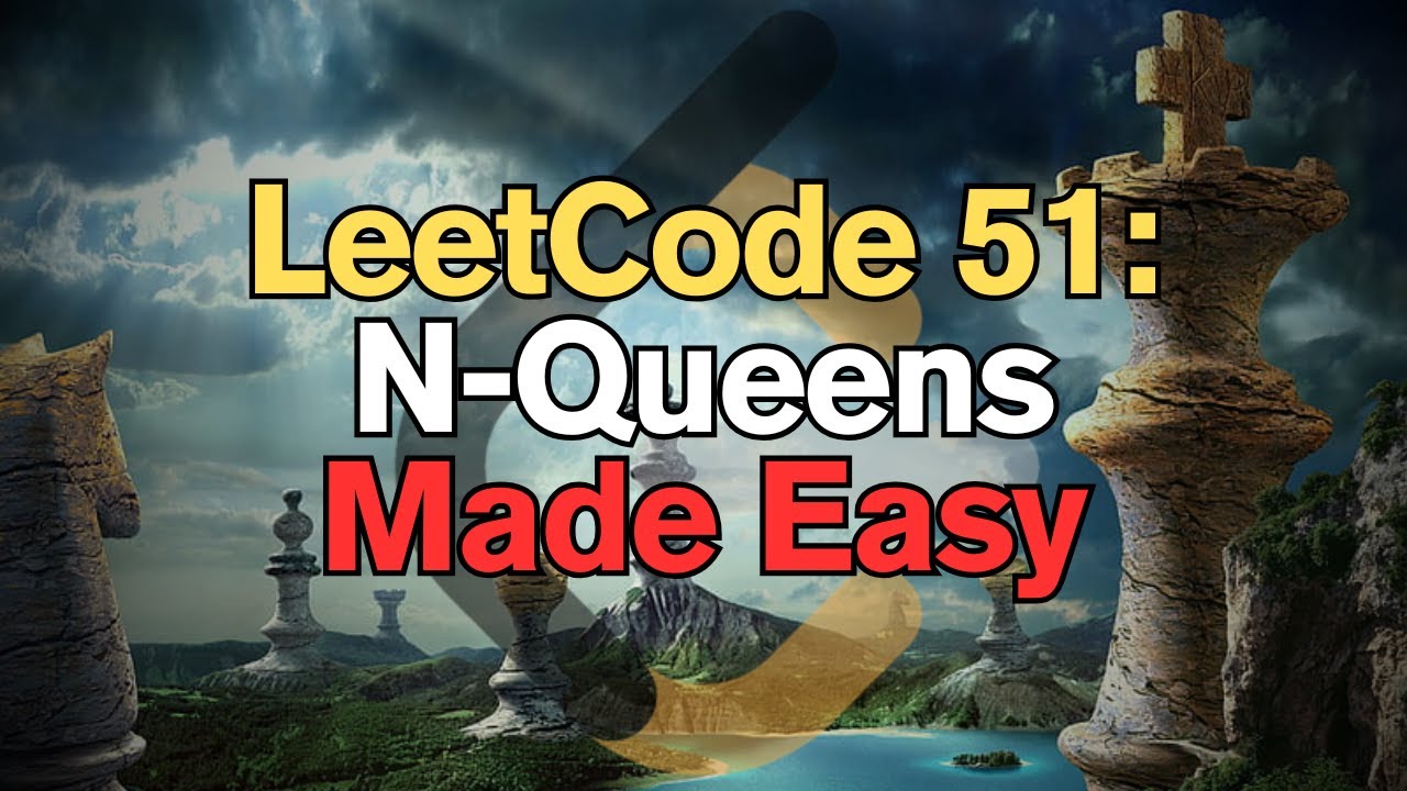 LeetCode 51: N-Queens Made Easy For Complete Beginners – Python Tutorial