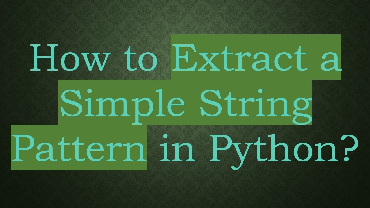 How to Extract a Simple String Pattern in Python?