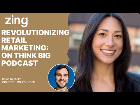 REVOLUTIONIZING RETAIL MARKETING: Sarah Nesheim, CO-FOUNDER | Think Big WIth Dan & Qasim