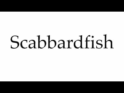 How to Pronounce Scabbardfish